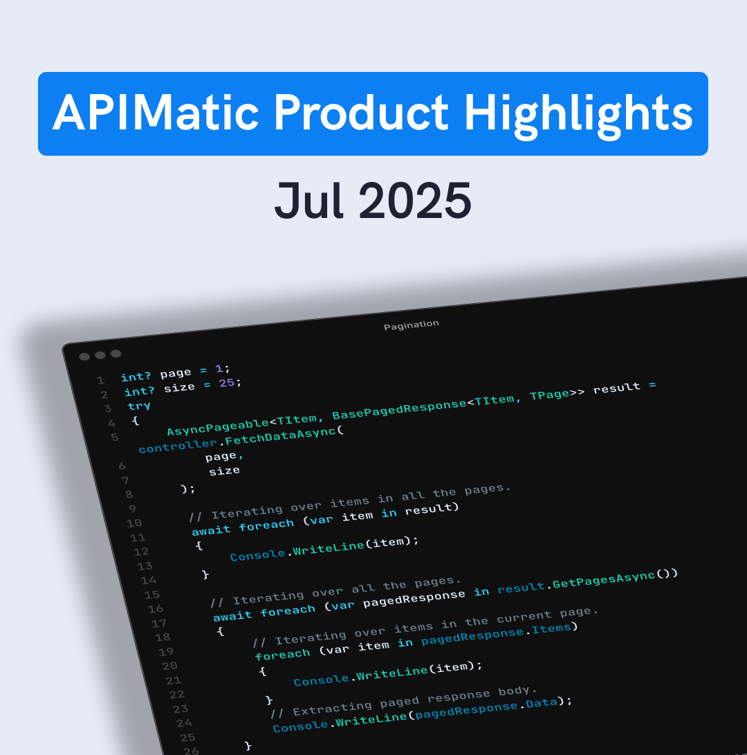 July 2025 Product Highlights - AI-friendly Docs, Pagination, and OpenAPI auto-fixes