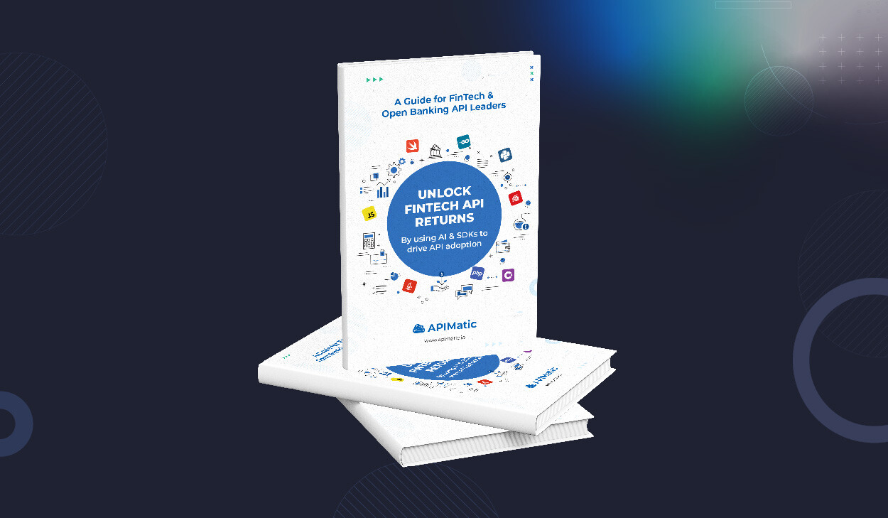 Maximize Your FinTech API Strategy: AI, SDKs & Lessons from API Leader